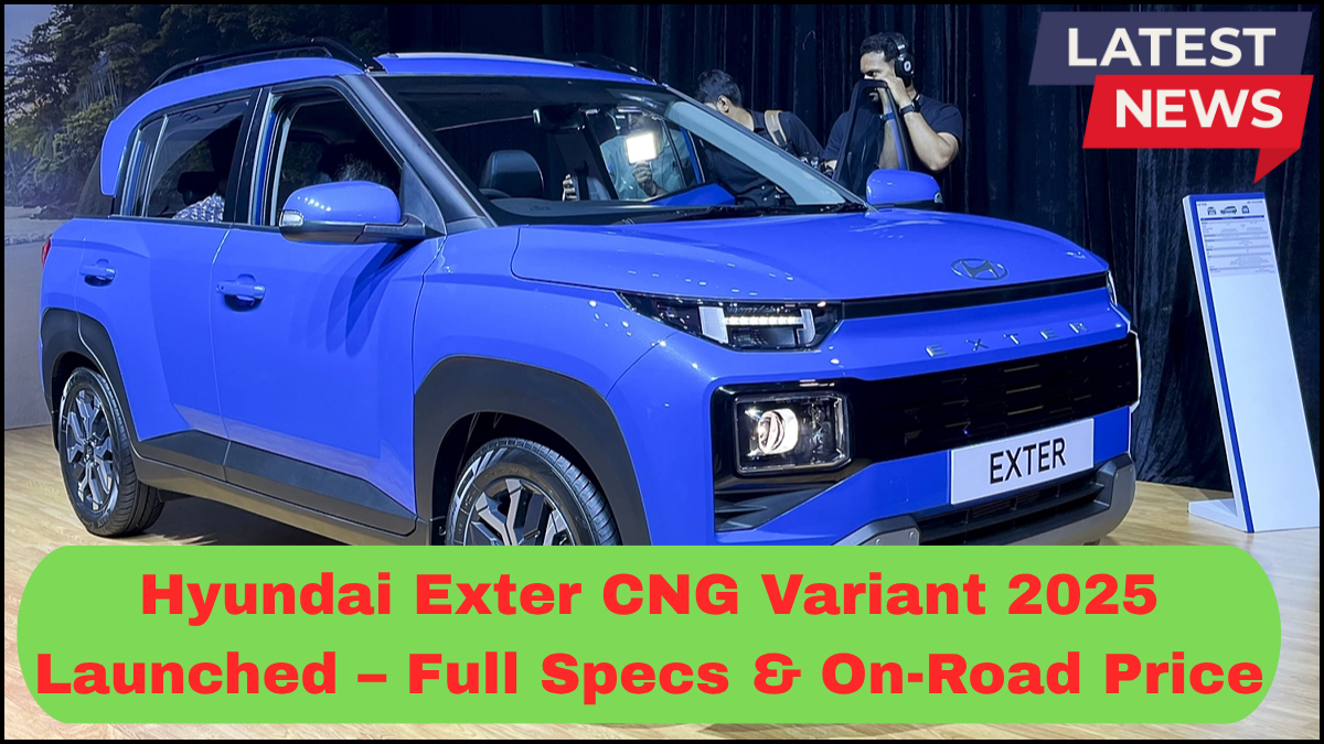 Hyundai Exter CNG Variant 2025 Launched – Full Specs & On-Road Price